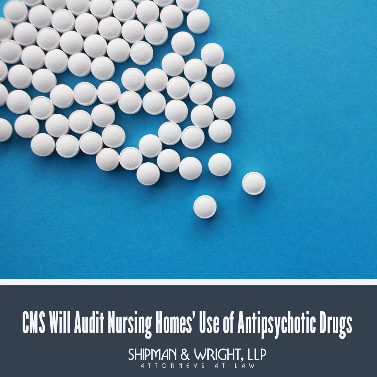 CMS Will Audit Nursing Homes’ Use of Antipsychotic Drugs